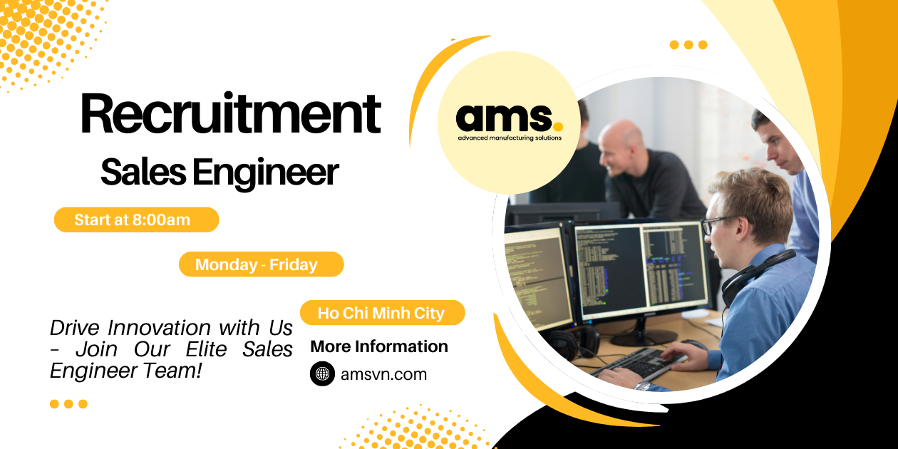 AMS is Hiring: Sales Engineer Position | Articles | AMS (Vietnam)
